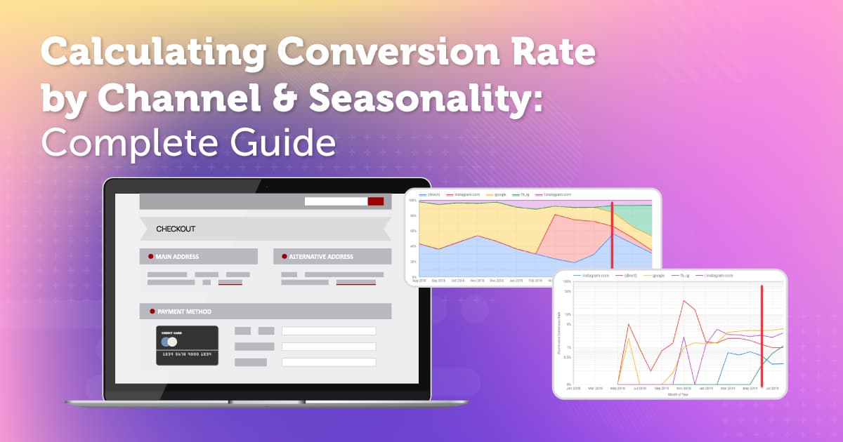 Calculating Conversion Rate By Channel & Seasonality | Inflow