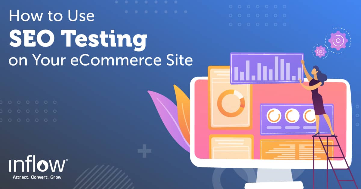 What is SEO Testing & How Does it Work on a Website? | Inflow