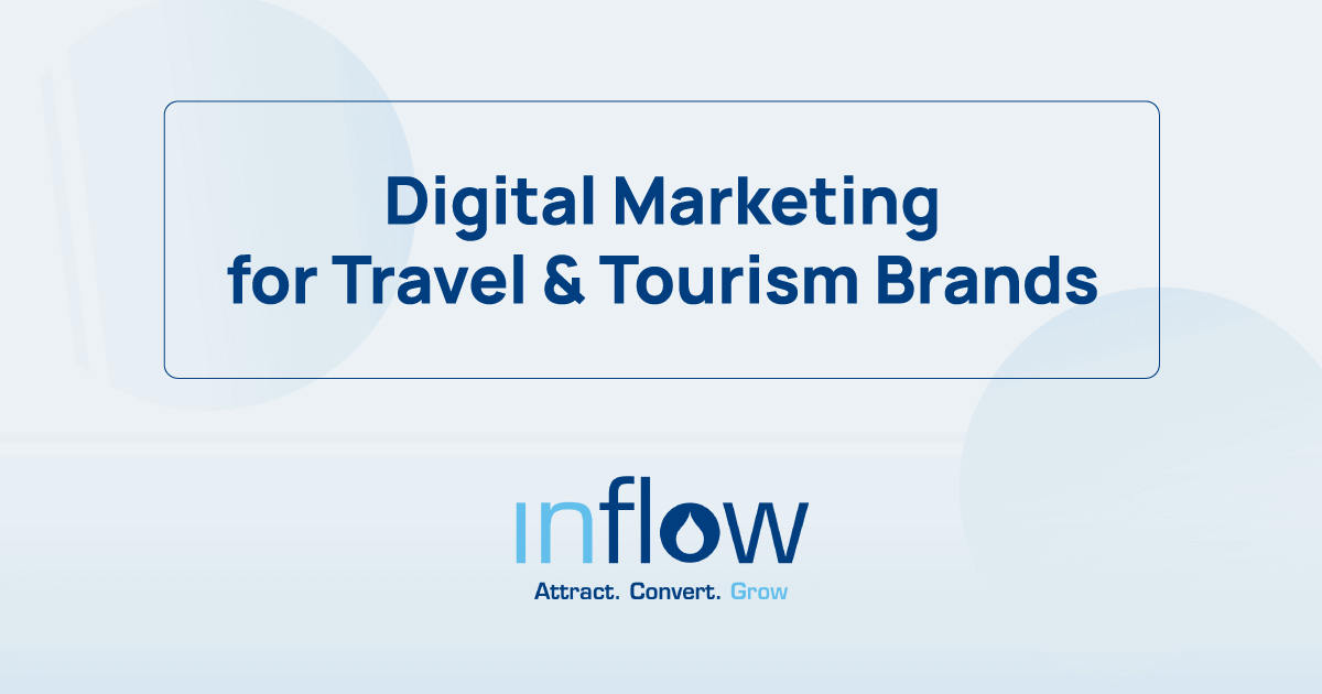 Digital Marketing Services for Travel & Tourism Industry | Inflow