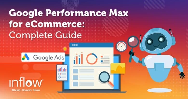 Google Performance Max 101: How It Works & Tips for Success