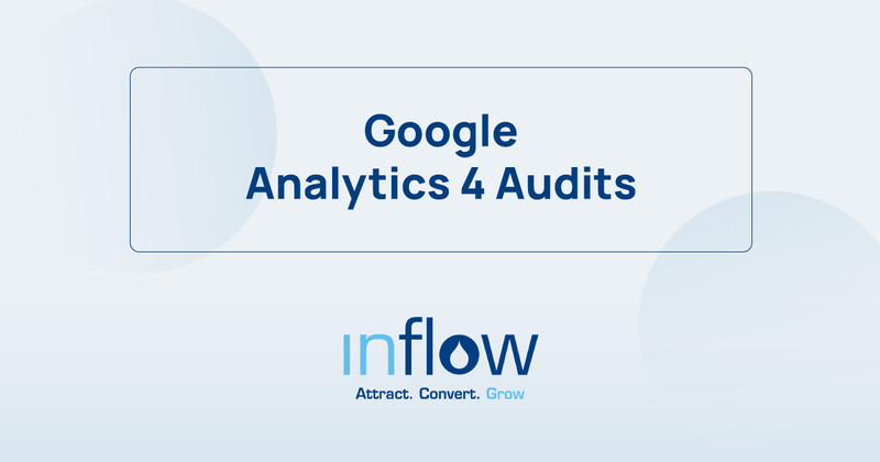 Google Analytics 4 Audits for Online Businesses | Inflow