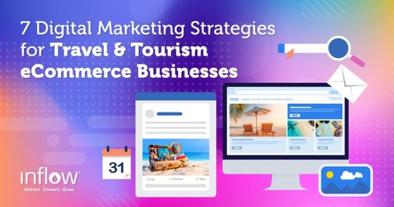 Travel & Tourism Digital Marketing Strategies to Try in 2023