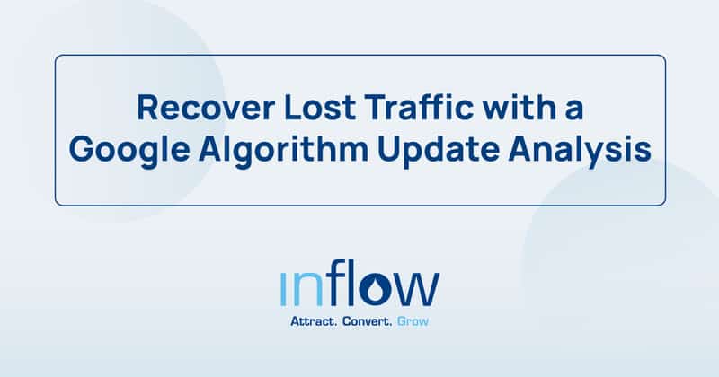 Recover Lost Traffic with an Algorithm Update Analysis | Inflow