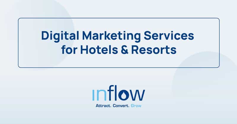 Digital Marketing Services for Hotels & Resorts | Inflow