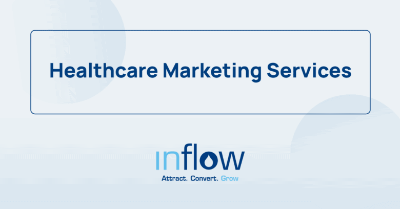 Results-Driven Healthcare Digital Marketing Services | Inflow