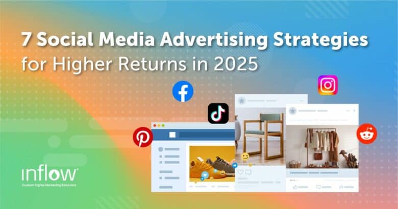 7 Social Media Advertising Strategies for Higher ROAS in 2025