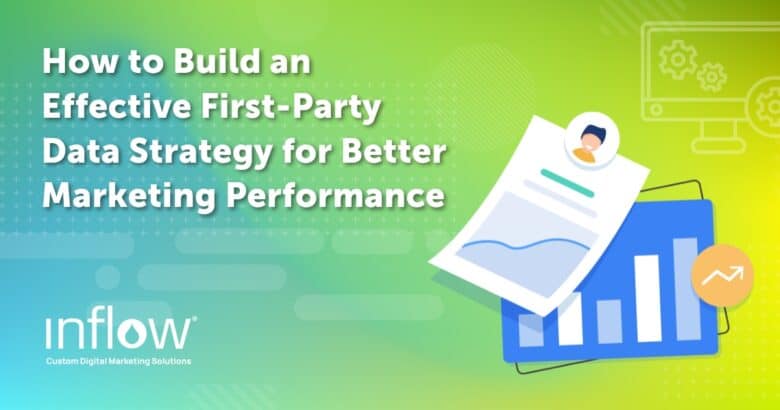 How to Build an Effective First-Party Data Strategy for 2025